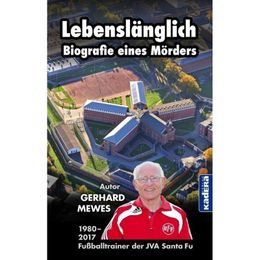 Lebenslänglich - Biografie eines Mörders - Gerhard Mewes, Kartoniert (TB)