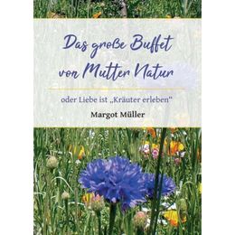 tredition Das große Buffet von Mutter Natur - Margot Müller, Kartoniert (TB)