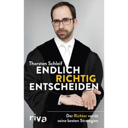 Riva Verlag Endlich richtig entscheiden - Thorsten Schleif, Gebunden