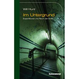 Liebeskind Berlin Im Untergrund - Will Hunt, Gebunden
