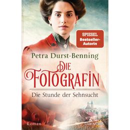 Die Stunde der Sehnsucht / Die Fotografin Bd.4 - Petra Durst-Benning, Taschenbuch