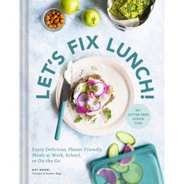 Abrams & Chronicle Books Let's Fix Lunch! - Kat Nouri, Gebunden