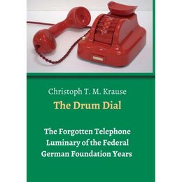 tredition The Drum Dial - Christoph T. M. Krause, Kartoniert (TB)