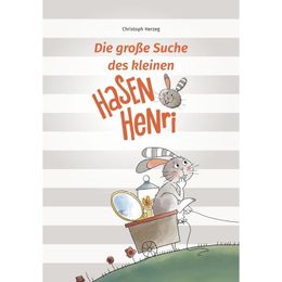 Die große Suche des kleinen Hasen Henri - Christoph Herzeg, Gebunden