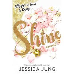 Love & K-Pop / Shine / Shine - Jessica Jung, Kartoniert (TB)