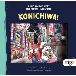 Migo Konichiwa / Rund um die Welt mit Fuchs und Schaf Bd.1 - Fox & Sheep, Gebunden