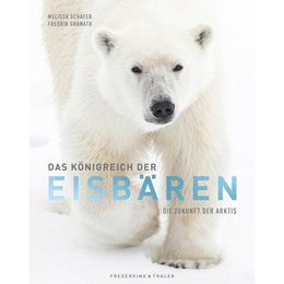 Frederking & Thaler Das Königreich der Eisbären - Fredrik Granath, Gebunden