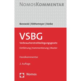 Nomos VSBG Verbraucherstreitbeilegungsgesetz - Sascha Borowski, Peter Röthemeyer, Jörn Steike, Gebunden