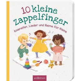 Ars Edition 10 kleine Zappelfinger - Kniereiter, Lieder und Reime für Kleine, Pappband