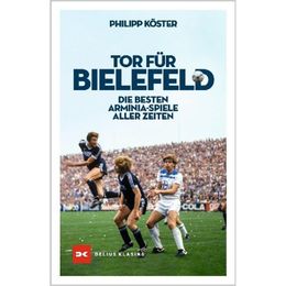 Delius Klasing Verlag Tor für Bielefeld! - Philipp Köster, Kartoniert (TB)