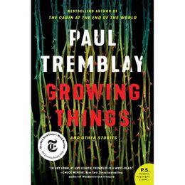 Growing Things and Other Stories - Paul Tremblay, Kartoniert (TB)