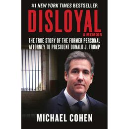 Disloyal: A Memoir - Michael Cohen, Gebunden