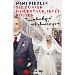 Droemer Knaur Verlagsgruppe Sie dürfen den Frosch jetzt küssen - Mimi Fiedler, Taschenbuch