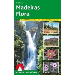 BERGVERLAG ROTHER Rother Naturführer / Madeiras Flora - Rolf Goetz, Kartoniert (TB)