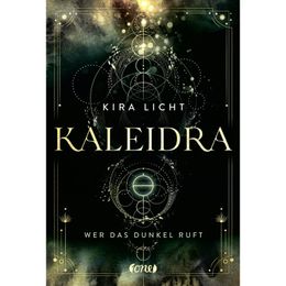Wer das Dunkel ruft / Kaleidra Bd.1 - Kira Licht, Gebunden