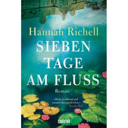 Diana Sieben Tage am Fluss - Hannah Richell, Taschenbuch
