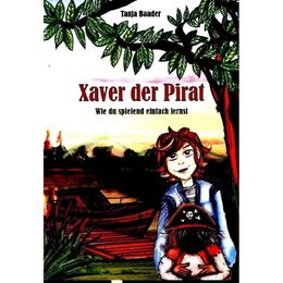 tredition Xaver der Pirat - Tanja Baader, Kartoniert (TB)