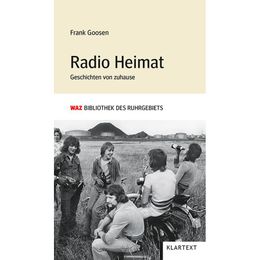 WAZ Bibliothek des Ruhrgebiets / Radio Heimat - Frank Goosen, Gebunden