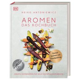 Dorling Kindersley Aromen - Das Kochbuch - Heiko Antoniewicz, Gebunden