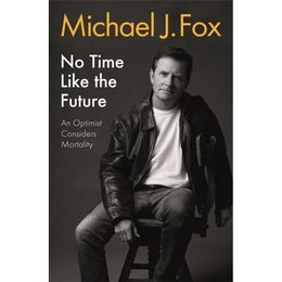 Headline No Time Like the Future - Michael J. Fox, Kartoniert (TB)