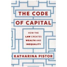 Princeton University Press The Code of Capital - How the Law Creates Wealth and Inequality - Katharina Pistor, Kartoniert (TB)