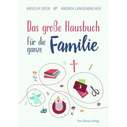 Das große Hausbuch für die ganz Familie - Anselm Grün, Andrea Langenbacher, Gebunden