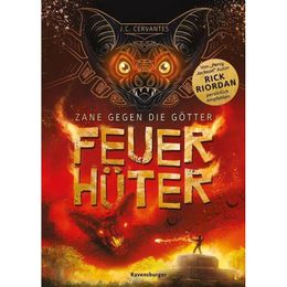 RAVENSBURGER VERLAG Feuerhüter / Zane gegen die Götter Bd.2 - J. C. Cervantes, Gebunden