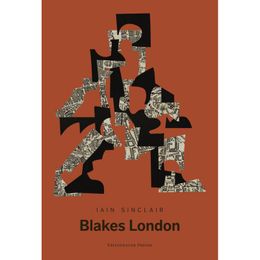 Blakes London - Iain Sinclair, Kartoniert (TB)