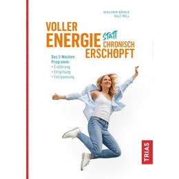 Trias Voller Energie statt chronisch erschöpft - Benjamin Börner, Ralf Moll, Kartoniert (TB)