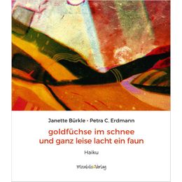 goldfüchse im schnee und ganz leise lacht ein faun - Janette Bürkle, Petra C. Erdmann, Gebunden
