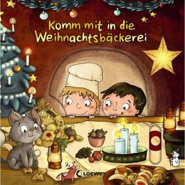 Loewe Verlag Komm mit in die Weihnachtsbäckerei - Hans-Christian Schmidt, Pappband