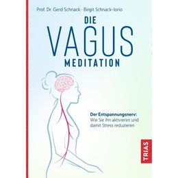 Trias Die Vagus-Meditation - Gerd Schnack, Birgit Schnack-Iorio, Kartoniert (TB)