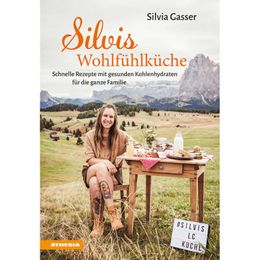 Silvis Wohlfühlküche - Silvia Gasser, Kartoniert (TB)