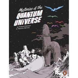 Penguin Mysteries of the Quantum Universe - Thibault Damour, Mathieu Burniat, Kartoniert (TB)