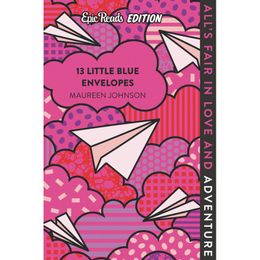 13 Little Blue Envelopes Epic Reads Edition - Maureen Johnson, Kartoniert (TB)
