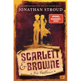 cbj Die Outlaws / Scarlett & Browne Bd.1 - Jonathan Stroud, Gebunden