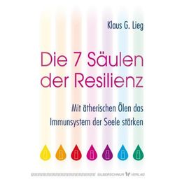 Die 7 Säulen der Resilienz - Klaus G. Lieg, Gebunden