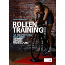 Delius Klasing Verlag Rollentraining für Radsportler und Triathleten - Frank Wechsel, Kartoniert (TB)