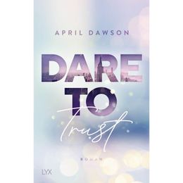 Dare to Trust Bd.1 - April Dawson, Kartoniert (TB)