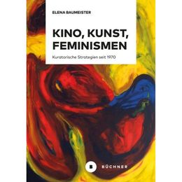 Kino, Kunst, Feminismen - Elena Baumeister, Kartoniert (TB)