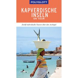 Polyglott on tour / POLYGLOTT on tour Reiseführer Kapverdische Inseln - Susanne Lipps-Breda, Kartoniert (TB)