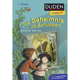 Duden Leseprofi - Das Geheimnis im Schuppen, 1. Klasse - Manfred Mai, Martin Lenz, Gebunden