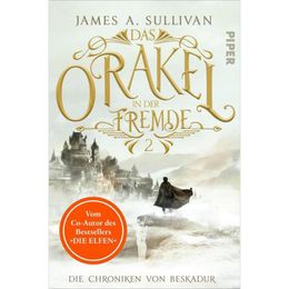 PIPER Das Orakel in der Fremde / Die Chroniken von Beskadur Bd.2 - James A. Sullivan, Kartoniert (TB)