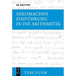 De Gruyter Sammlung Tusculum / Einführung in die Arithmetik - Nikomachos, Leinen