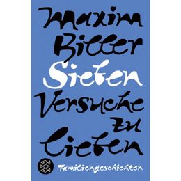 Sieben Versuche zu lieben - Maxim Biller, Taschenbuch