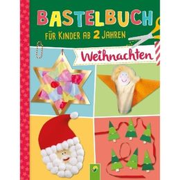 Bastelbuch für Kinder ab 2 Jahren Weihnachten - Elisabeth Holzapfel, Gebunden