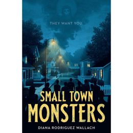 Penguin Random House Underlined Paperbacks / Small Town Monsters - Diana Rodriguez Wallach, Kartoniert (TB)