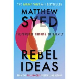 Rebel Ideas - Matthew Syed, Matthew Syed Consulting Ltd, Kartoniert (TB)