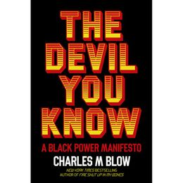 The Devil You Know - Charles M. Blow, Gebunden