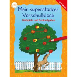 arena Mein superstarker Vorschulblock. Zählspiele und Denkaufgaben - Katrin Merle, Antje Bohnstedt, Katja Schmiedeskamp, Kartoniert (TB)